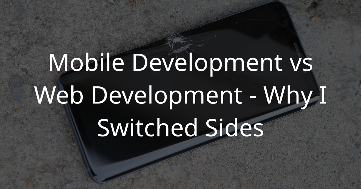 Mobile Development vs Web Development - Why I Switched Sides - Blog ...