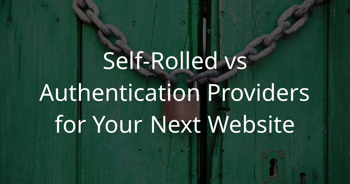 Self-Rolled vs Authentication Providers for Your Next Website - Blog ...